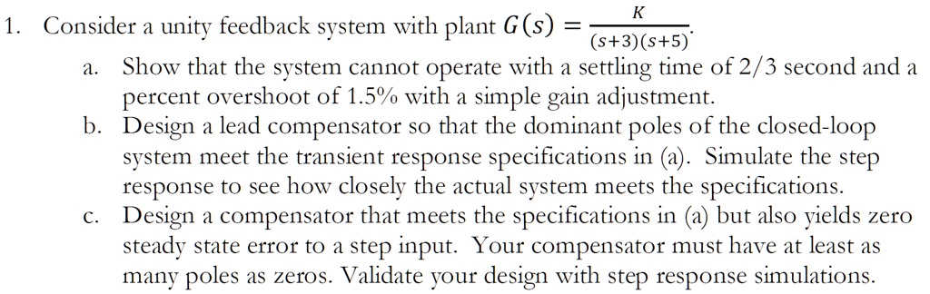 SOLVED: Consider a unity feedback system with plant G(s) = (s+3)(s+5 ...