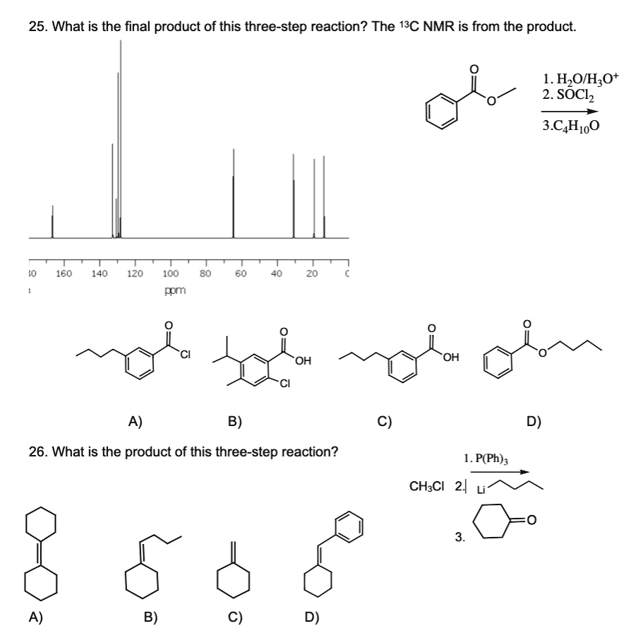 SOLVED: 25. What is the final product of this three-step reaction? The ...