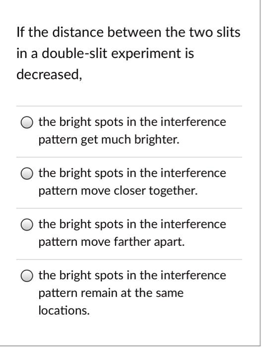 SOLVED: If the distance between the two slits in a double-slit ...