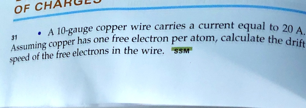 SOLVED: CHARGES OF 10-gauge copper wire carries a current equal to 20 A ...