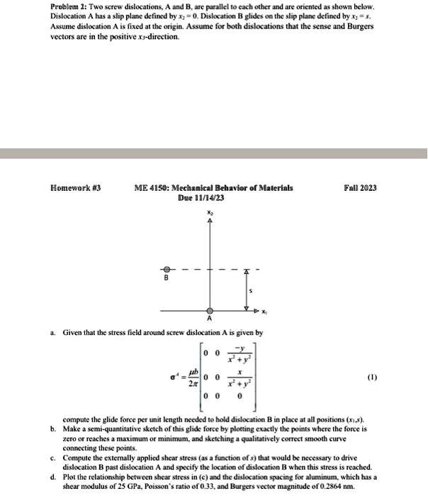 Problem 2: Two screw dislocations, A and B, are parallel to each other ...