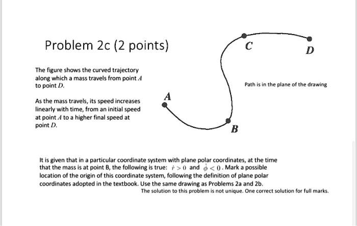 Problem 2c (2 points) The figure shows the curved trajectory along ...