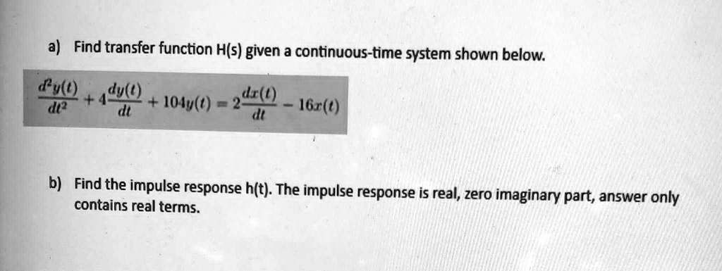 SOLVED: Find the transfer function H(s) given a continuous-time system ...