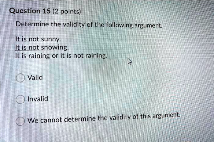 question 15 2 points determine the validity of the following argument ...
