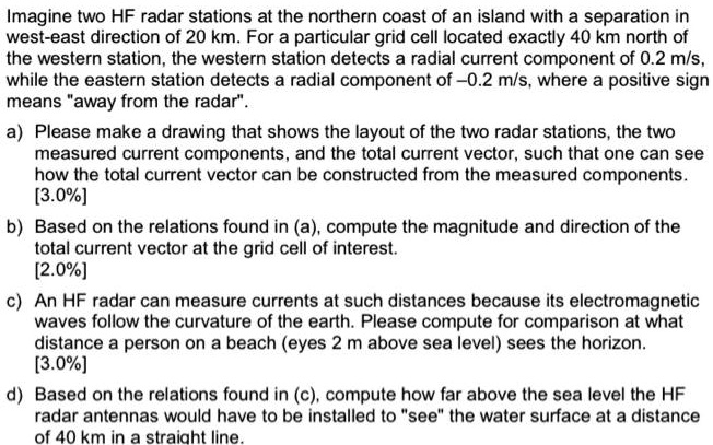 Imagine two HF radar stations at the northern coast of an island with a ...
