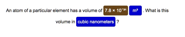 an atom of a particular element has volume of 78 10 31 what is this ... an atom of a particular element has volume of 78 10 31 what is this ...
