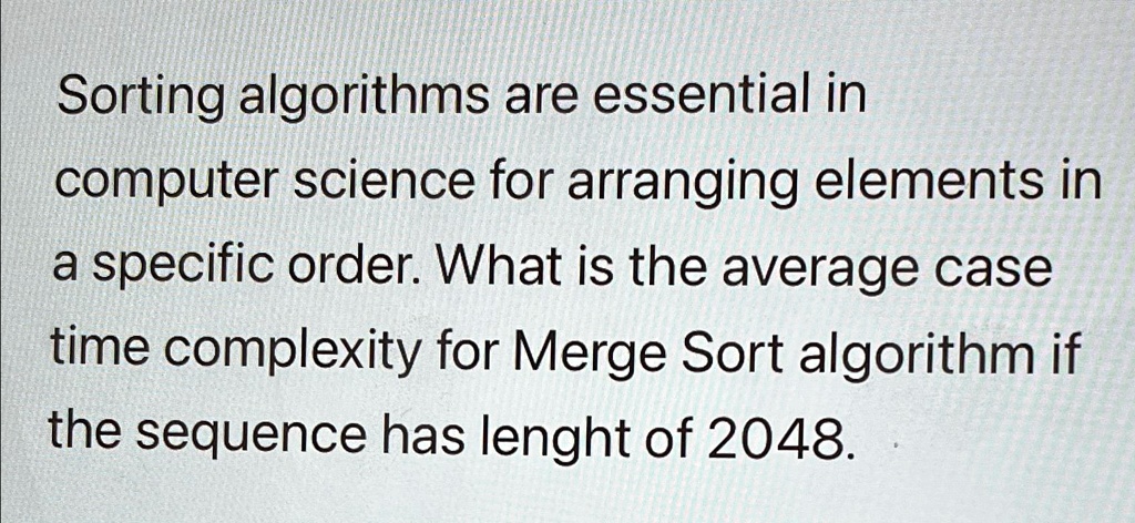 Solved Sorting Algorithms Are Essential In Computer Science For 