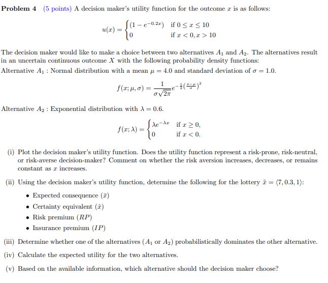 SOLVED: Problem 4 (5 points) A decision maker's utility function for ...