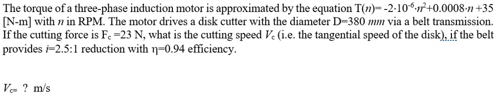SOLVED: The torque of a three-phase induction motor is approximated by ...