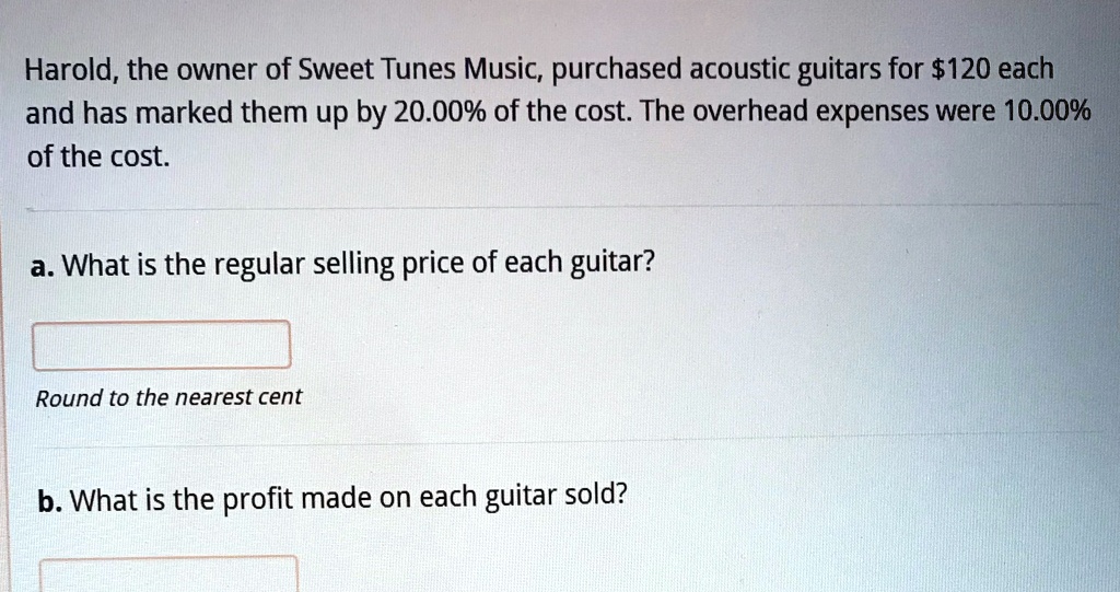 SOLVED: 'Harold; the owner of Sweet Tunes Music, purchased acoustic ...