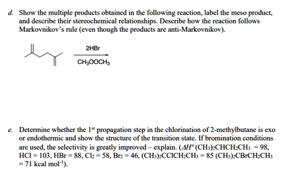 SOLVED: Show the multiple products obtained in the following reaction; label the meso product ...