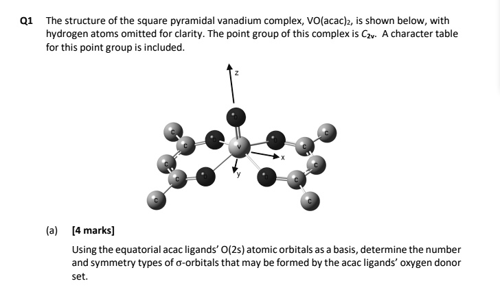 Q1 The structure of the square pyramidal vanadium complex, VO(acac)2 ...