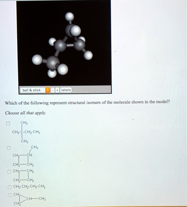 ball stic jlabcls which of the following represent structural isomers ofthe molecule shown in ...