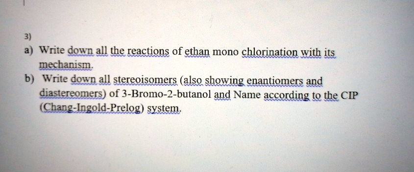 SOLVED:Write down all the reactions of ethan mono chlorination with its ...