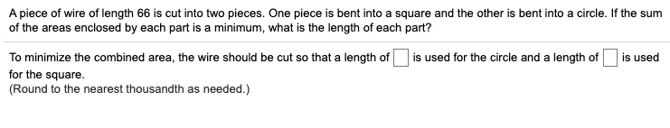 SOLVED: piece of wire of length 66 cut into two pieces. One piece bent into square and the other ...