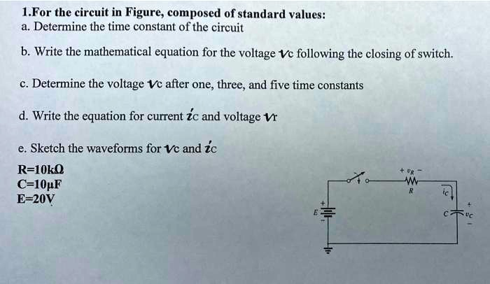 SOLVED: For the circuit in Figure, composed of standard values: a. Determine the time constant ...