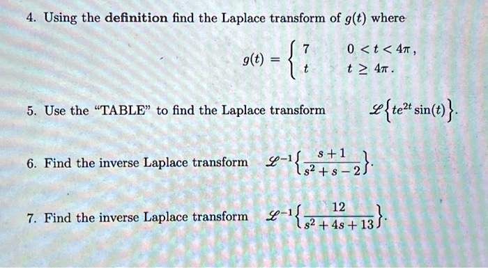 [GET ANSWER] 4. Using the definition find the Laplace transform of g(t ...
