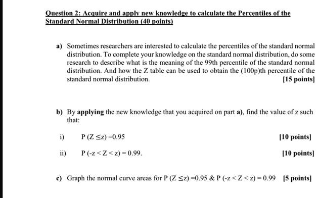 SOLVED: Question 2: Acquire and apply new knowledge to calculate the Percentiles of the Standard ...