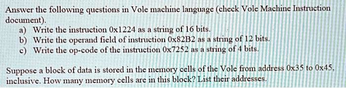 SOLVED: Answer the following questions in Vole machine language (check Vole Machine Instruction ...