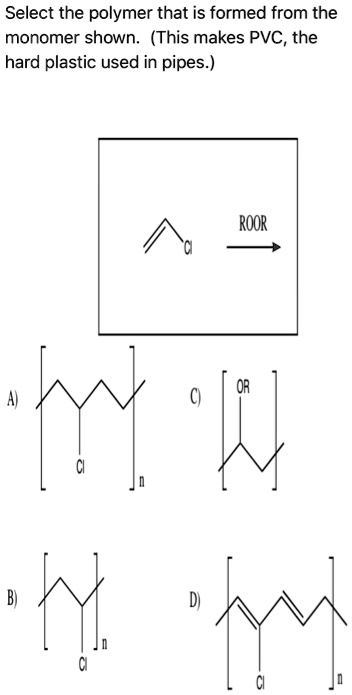 SOLVED: Select the polymer that is formed from the monomer shown: (This ...