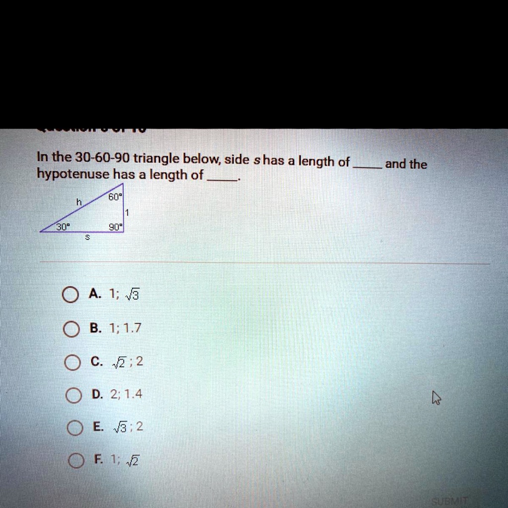 SOLVED: 'In the 30-60-90 triangle below, side s has a length of hypotenuse has a length of In ...