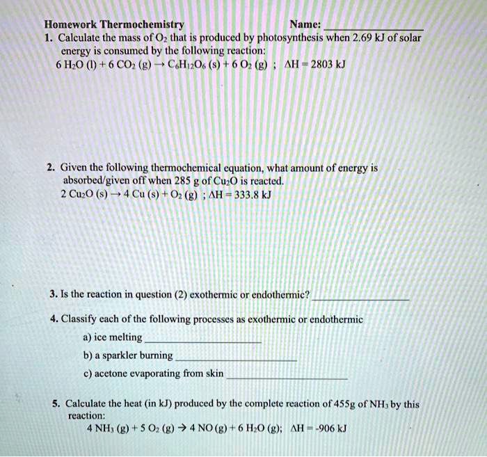 SOLVED: Homework Thermochemistry Name: Calculate the mass of Oz that is produced by ...