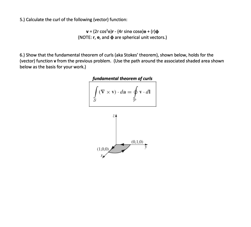 SOLVED: 5.) Calculate the curl of the following (vector) function: V = (2r cosÎ¸e)r - (4r sinÎ ...