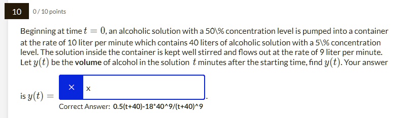 Beginning at time t = 0, an alcoholic solution with a 50% concentration ...