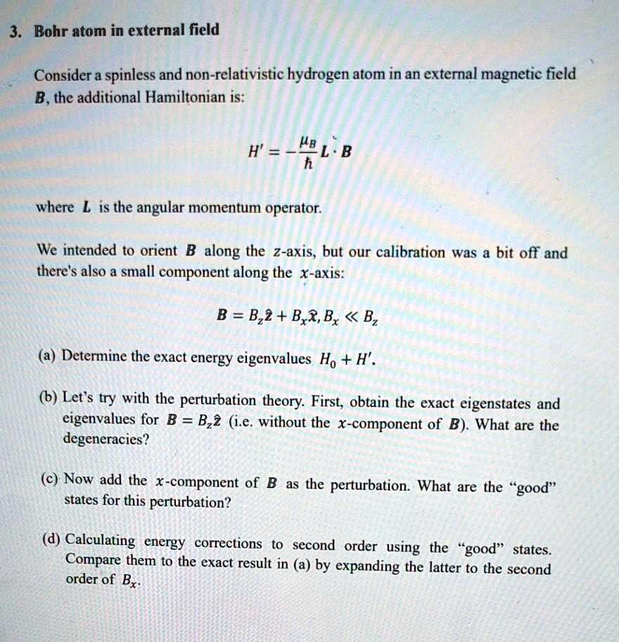 SOLVED: Bohr atom in an external field Consider a spinless and non-relativistic hydrogen atom in ...