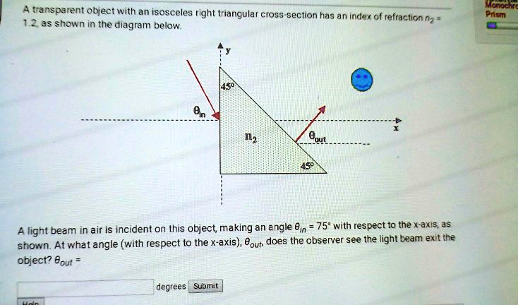 SOLVED: Monod Pnem transparentobject wvith an isosceles right triangular cross section has an ...