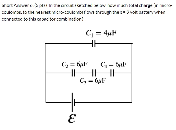 SOLVED:Short Answer 6. (3 pts) In the circuit sketched below; how much ...