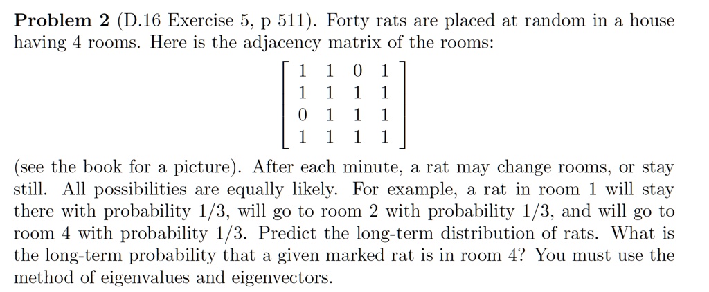 Problem 2 (D.16 Exercise 5, p 511). Forty rats are placed at random in ...
