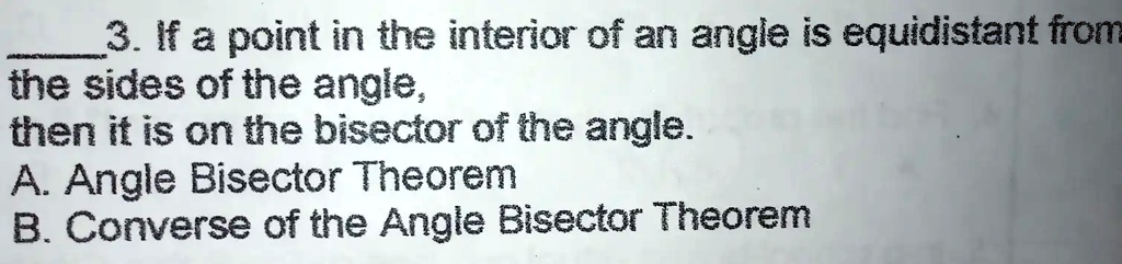 SOLVED: 3 If a point in the interior of an angle is equidistant fron ...