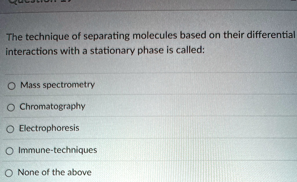 the technique of separating molecules based on their differential ...