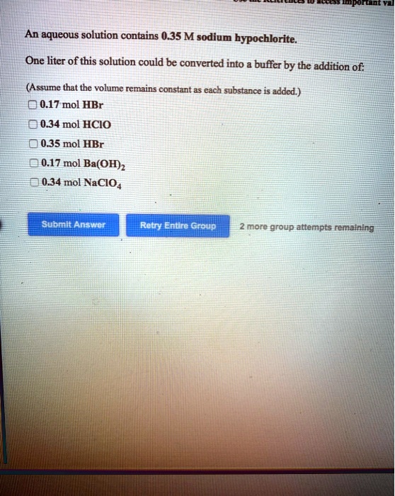 An aqueous solution contains 0.35 M sodium hypochlorite. One liter of this solution could be ...