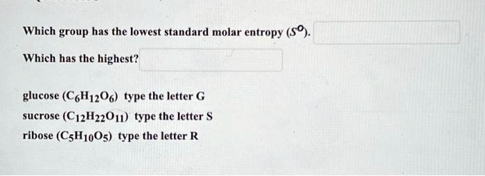 which group has the lowest standard molar entropy s0 which has the ...