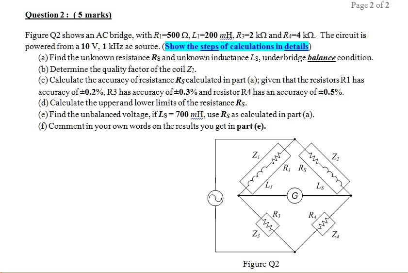 SOLVED: Figure Q2 shows an AC bridge, with Ri = 500 Î©, L1 = 200 mH, R3 = 2 kÎ©, and R4 = 4 kÎ ...