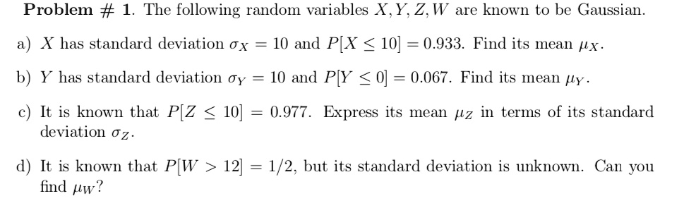problem the following random variables xy zw are known to be gaussian x has standard deviation ...