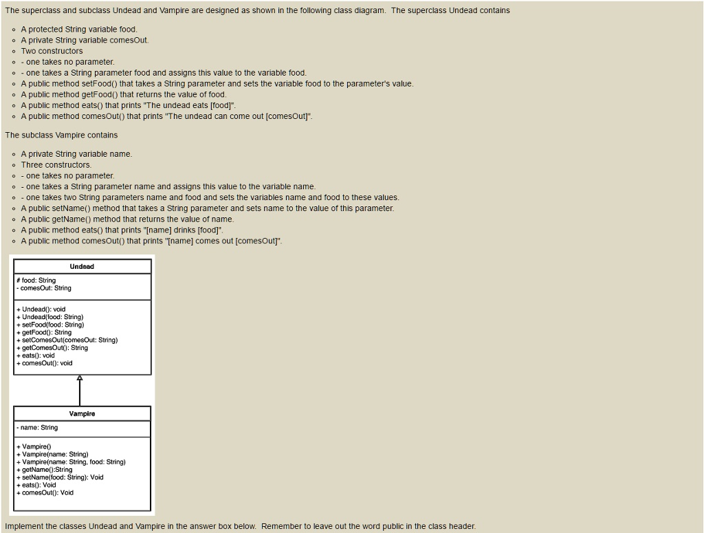 SOLVED: The superclass and subclass Undead and Vampire are designed as ...