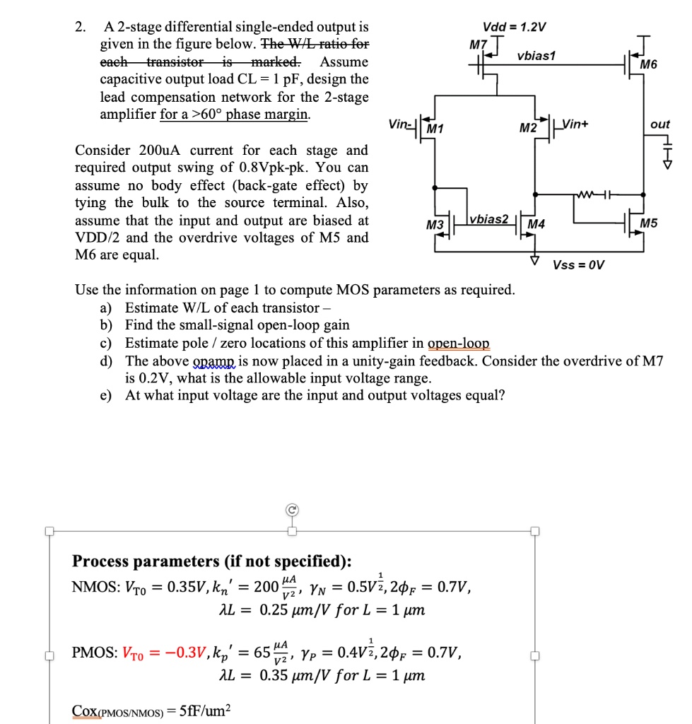 2. A 2-stage differential single-ended output is given in the figure below. The W/L ratio for ...