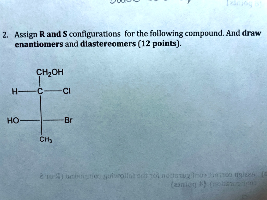 SOLVED: Assign R and S configurations for the following compound. And ... SOLVED: Assign R and S configurations for the following compound. And ...