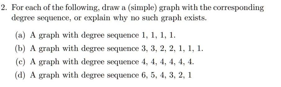 SOLVED: 2. For each of the following, draw a (simple) graph with the ...