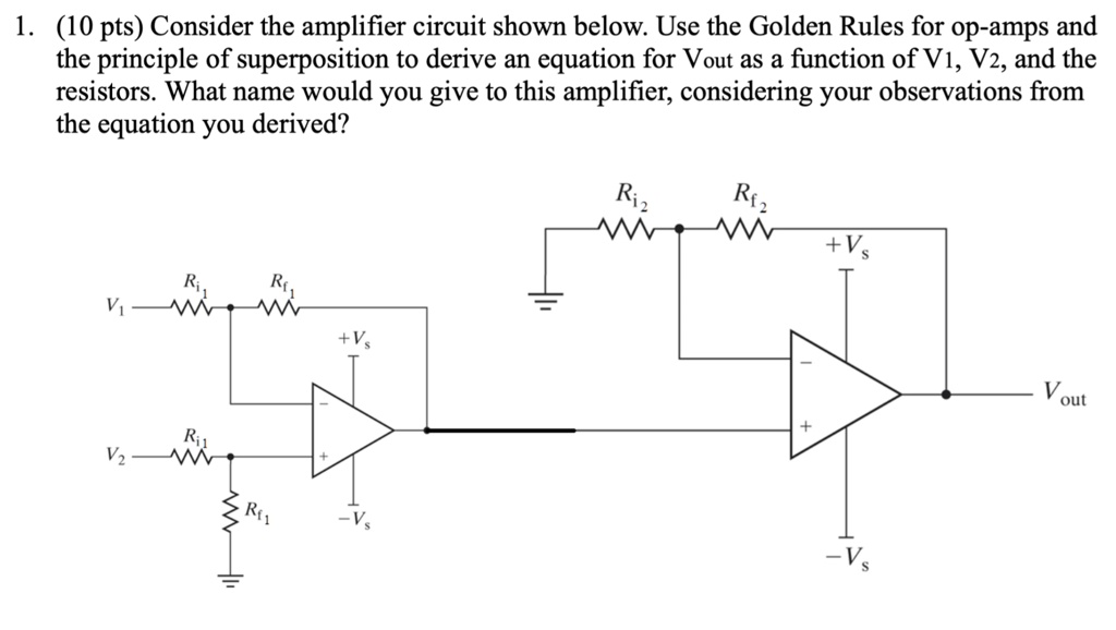 SOLVED: 1. (10 pts) Consider the amplifier circuit shown below. Use the Golden Rules for op-amps ...