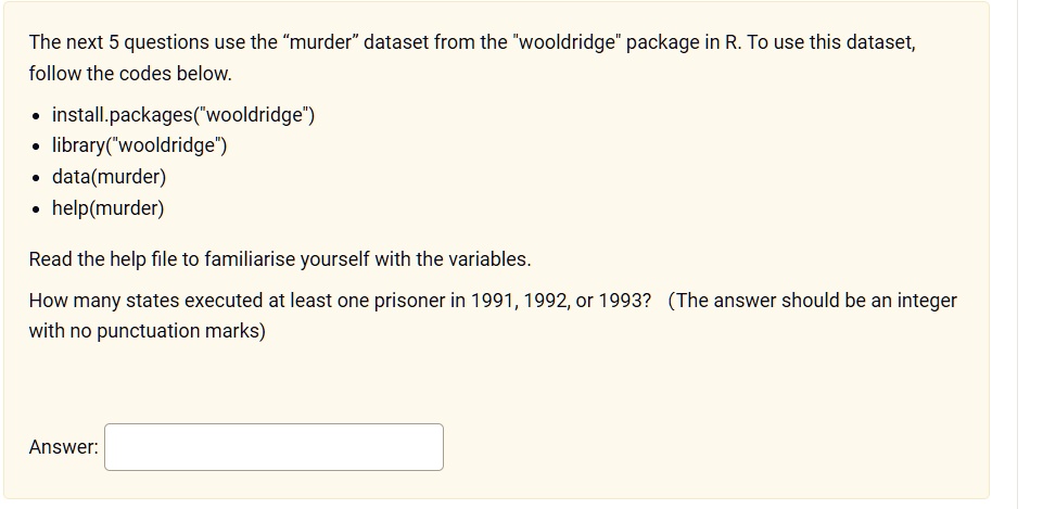 The next 5 questions use the "murder" dataset from the "wooldridge ...