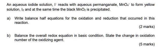 [GET ANSWER] an aqueous iodide solution reacts with aqueous permanganate mnoa to form yellow ...