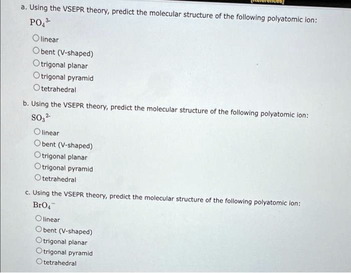 SOLVED: Using the VSEPR theory, predict the molecular structure of the PO4 polyatomic ion ...