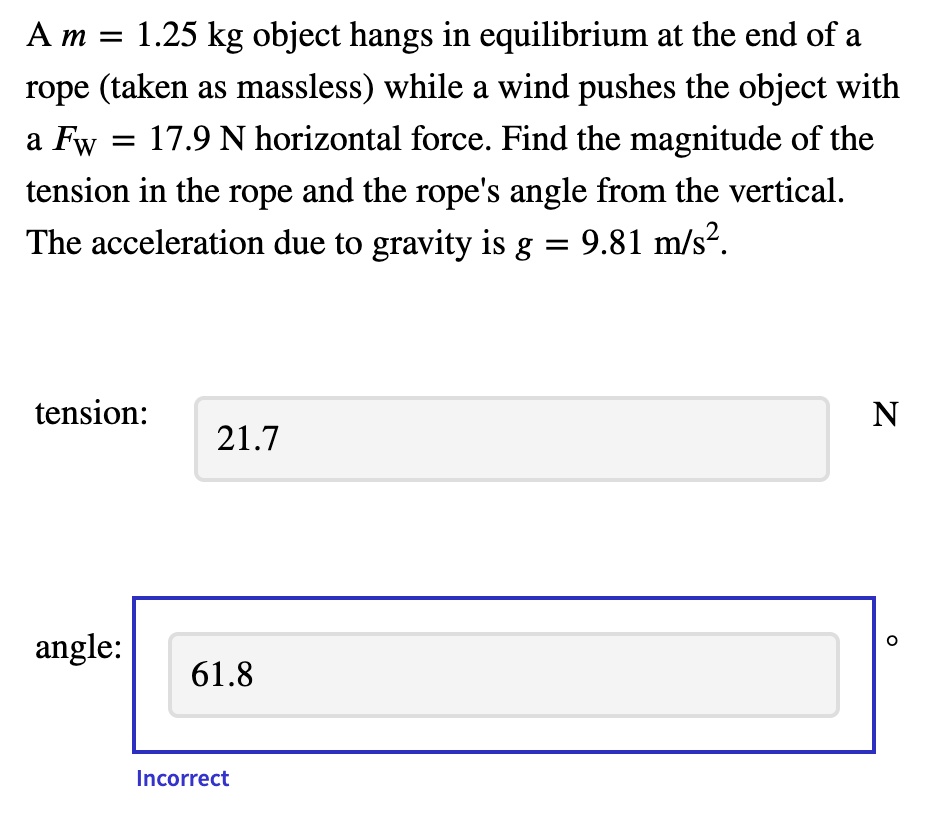 SOLVED: A 1.25 kg object hangs in equilibrium at the end of a rope (taken as massless) while a ...