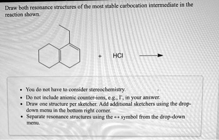 SOLVED: Draw both resonance structures of the most stable carbocation intermediate in the ...