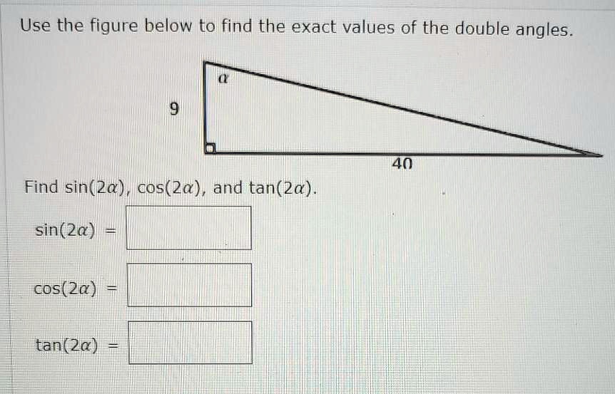 SOLVED: Use the figure below to find the exact values of the double ...