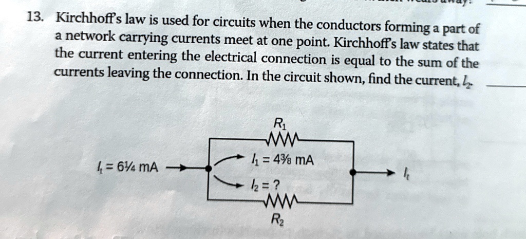 13 kirchhoffs law is used for circuits when the conductors forming a ...
